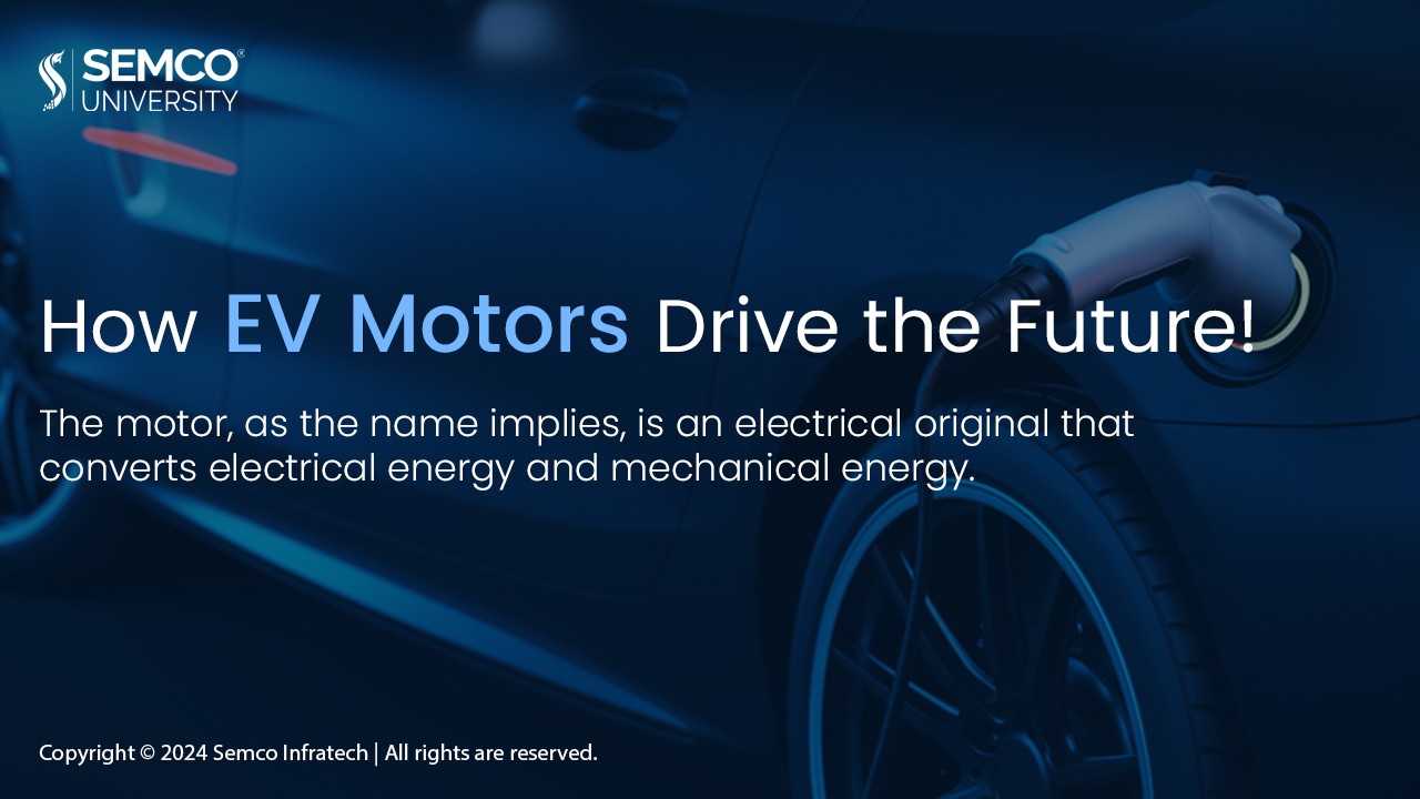 How EV Motors Drive the Future of New Energy Vehicles - Semco ...